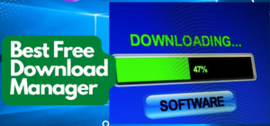 The Best Free Download Managers for Windows – Filepuma Reviews